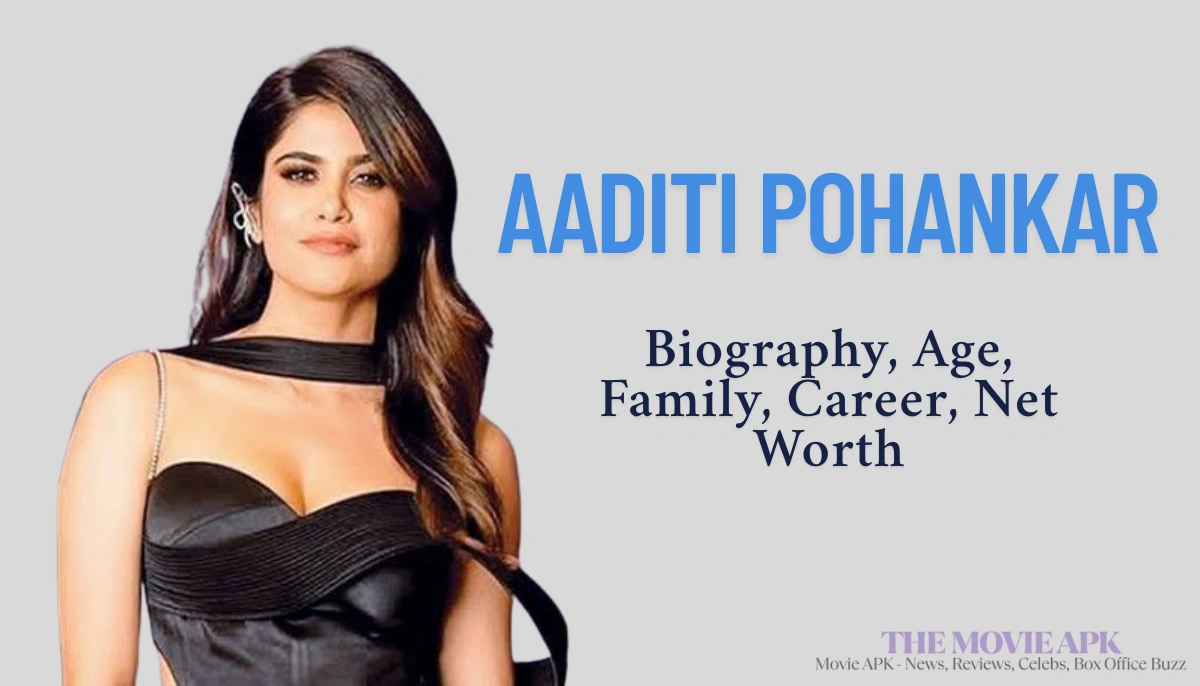 Aaditi Pohankar Biography, Age, Family, Career, Net Worth